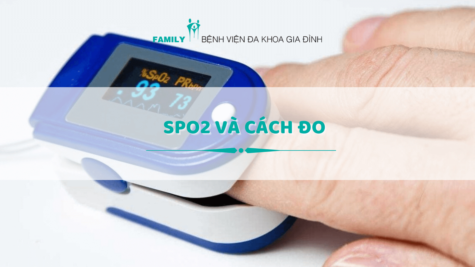 SpO2 và cách đo - FAMILY HOSPITAL